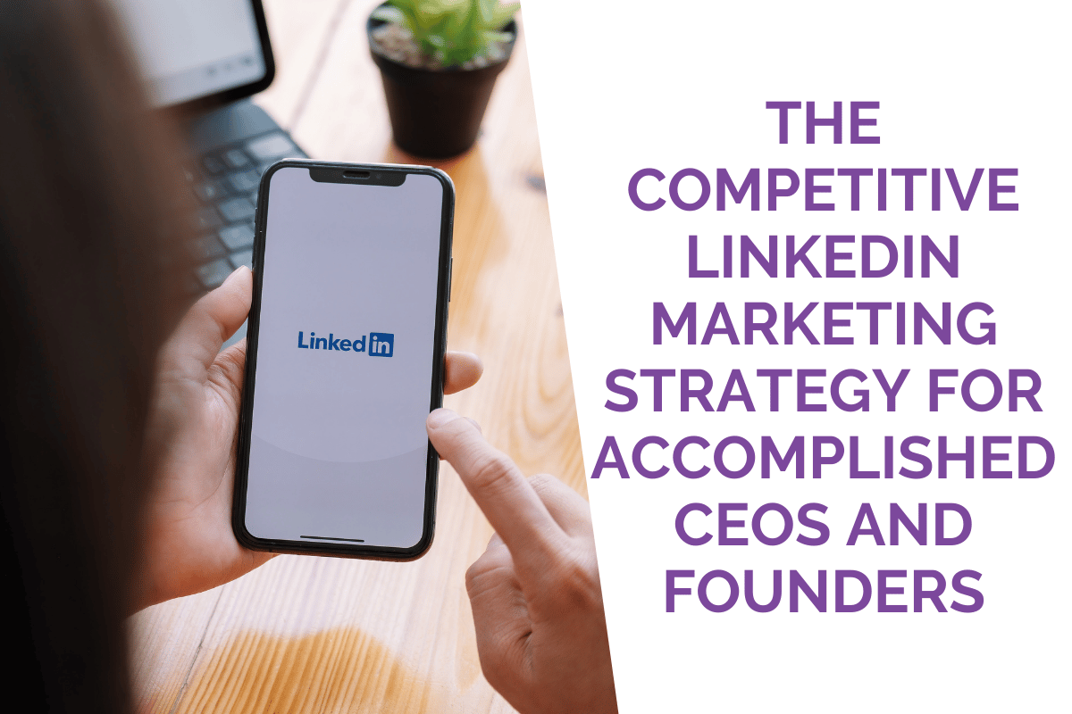 LinkedIn Marketing Strategy 101: FREE Guide for Advancing CEOs